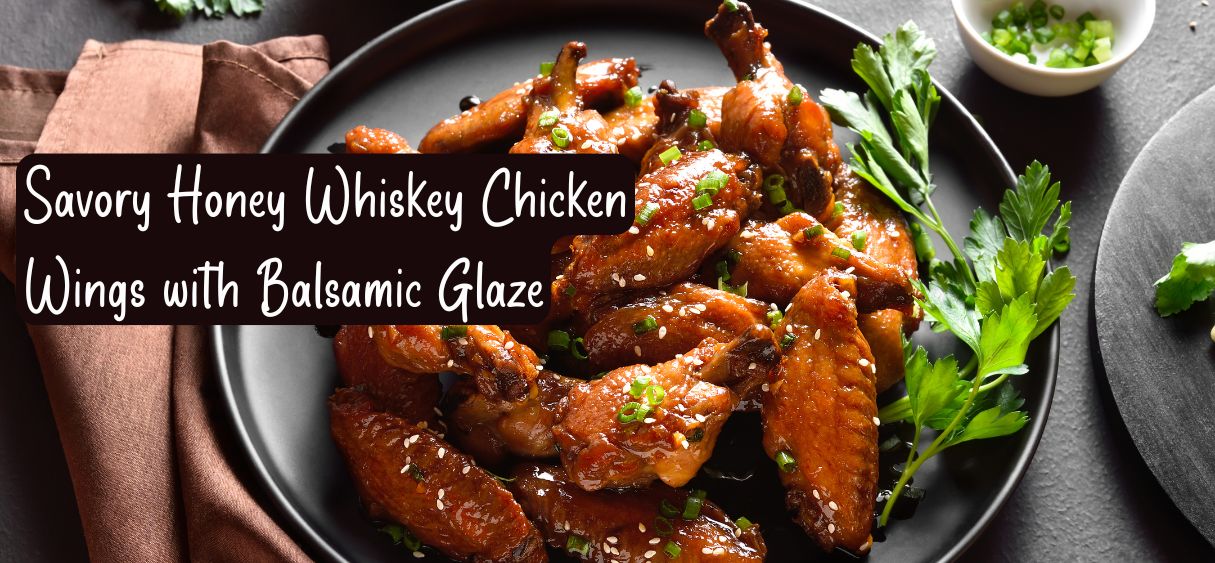 Savory Honey Whiskey Chicken Wings with Balsamic Glaze